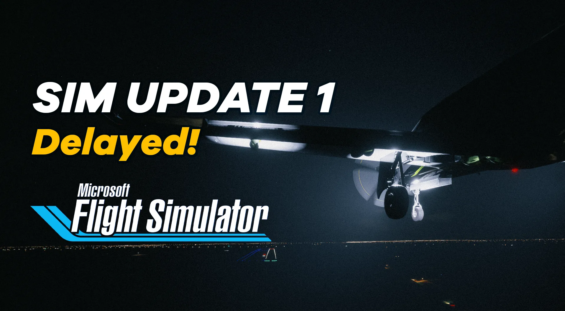 Microsoft Flight Simulator 2024's Sim Update 1 delayed, new release ...